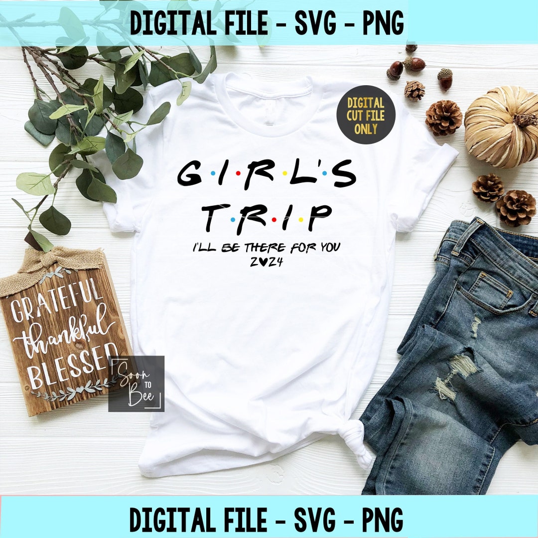 Girls Trip Svg, Girls Weekend Svg, Friends Girls Trip 2024 Svg, Cheaper ...