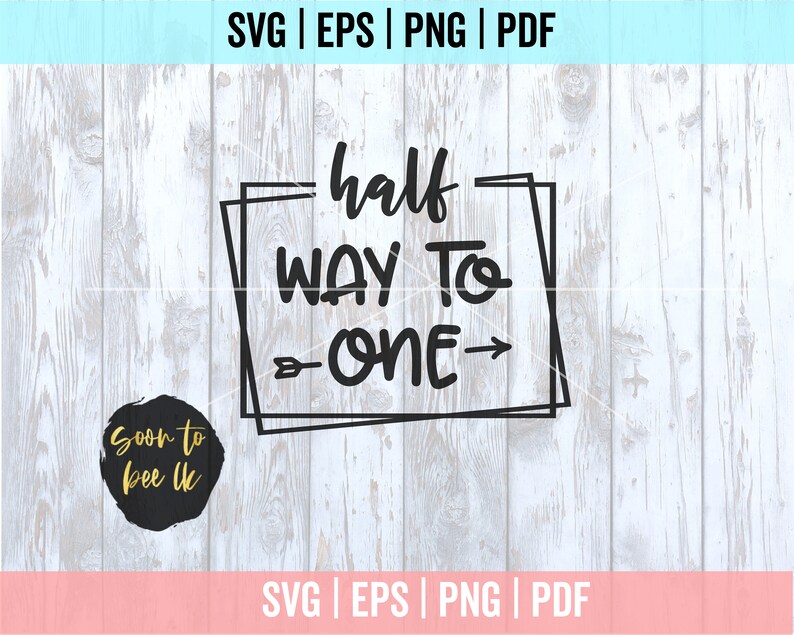 Halfway to One, Half Way to One Svg, Half Birthday Svg, Half Svg, Baby ...
