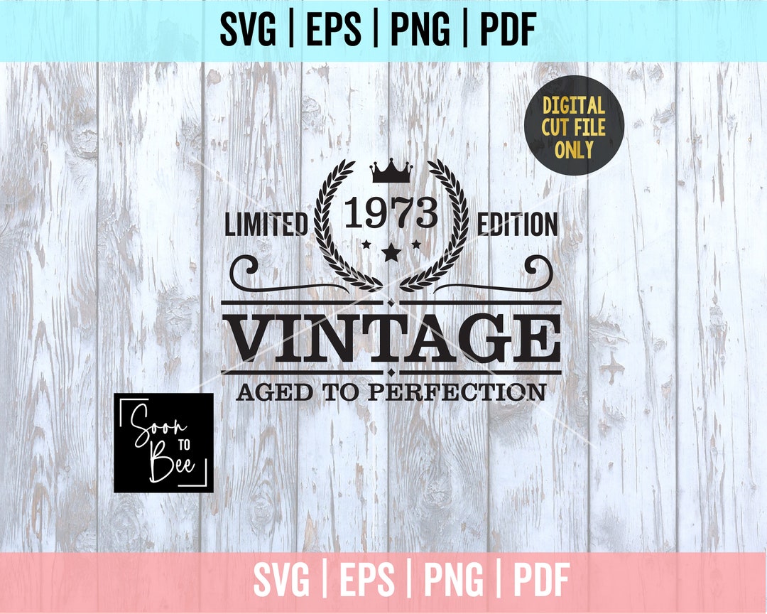 50th Birthday Svg, Aged to Perfection SVG, Vintage 1973 SVG, 1973 ...