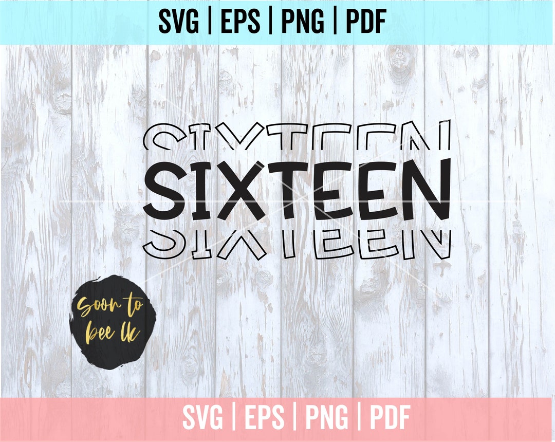 16th SVG, 16th Birthday SVG, Sixteen SVG, Sweet 16 Birthday, Cut File ...