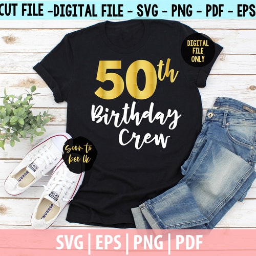 50th Birthday Crew Svg Cut Filefifty Birthday Svg50th - Etsy