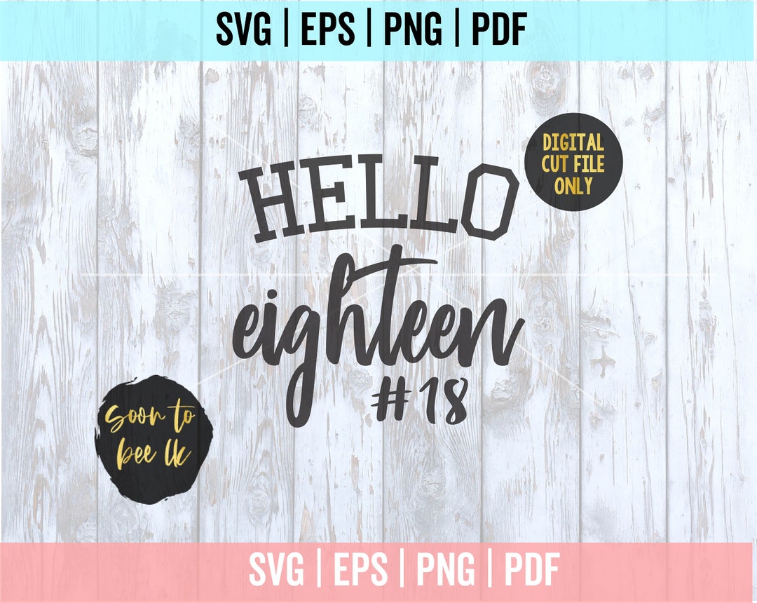 Hello 18 Svg, 18th Birthday Svg, 18th Birthday T-shirt Svg, Files for ...