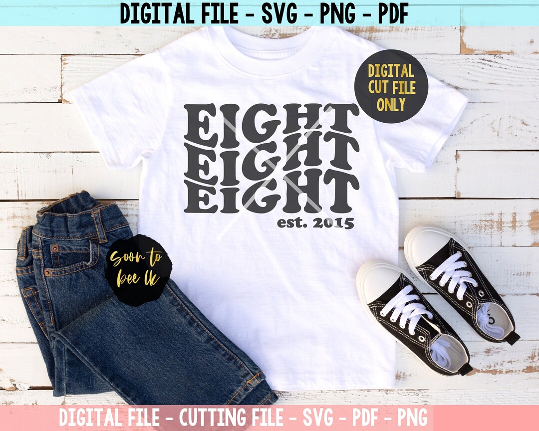 8th Birthday Svg, 8th Svg, Eight Birthday Shirt Svg, 8 Years Old ...