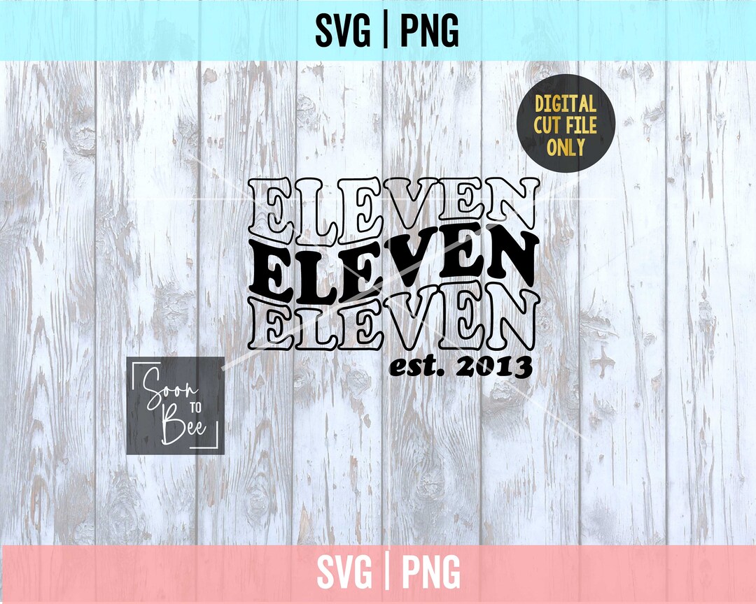 Hello Eleven SVG, Est 2013, 11th Birthday Shirt Svg, 11th Birthday Gift ...