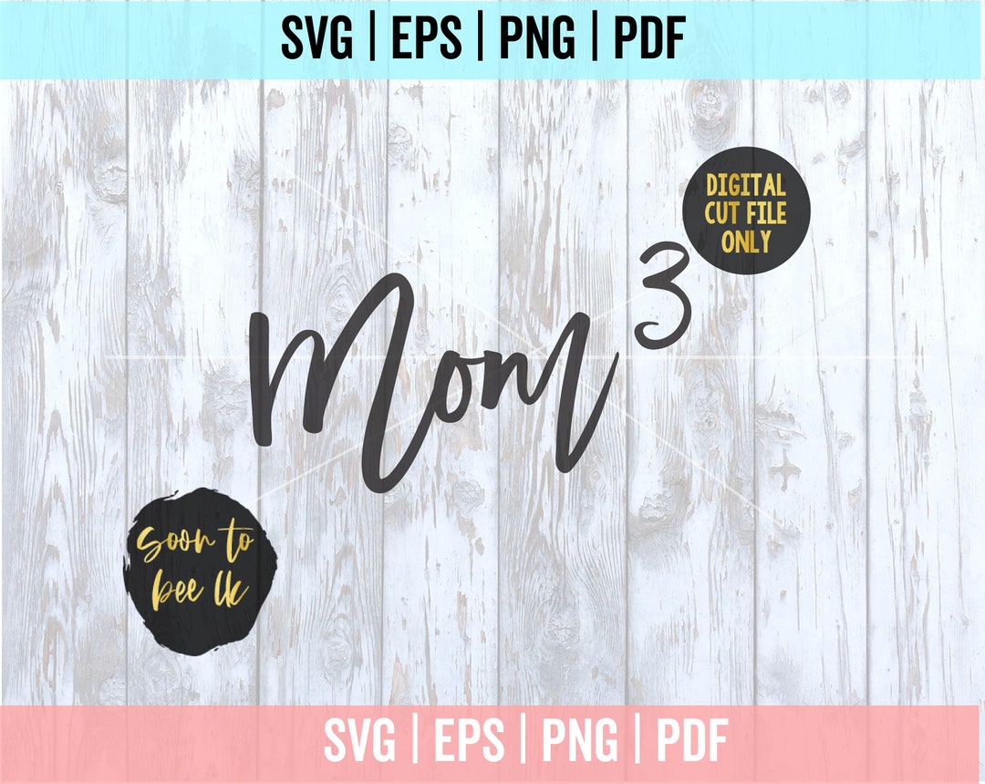 Mom of 3 Svg, Mom3 Svg, Mother of 3 Svg, Cut File for Mom3, Three Kids ...