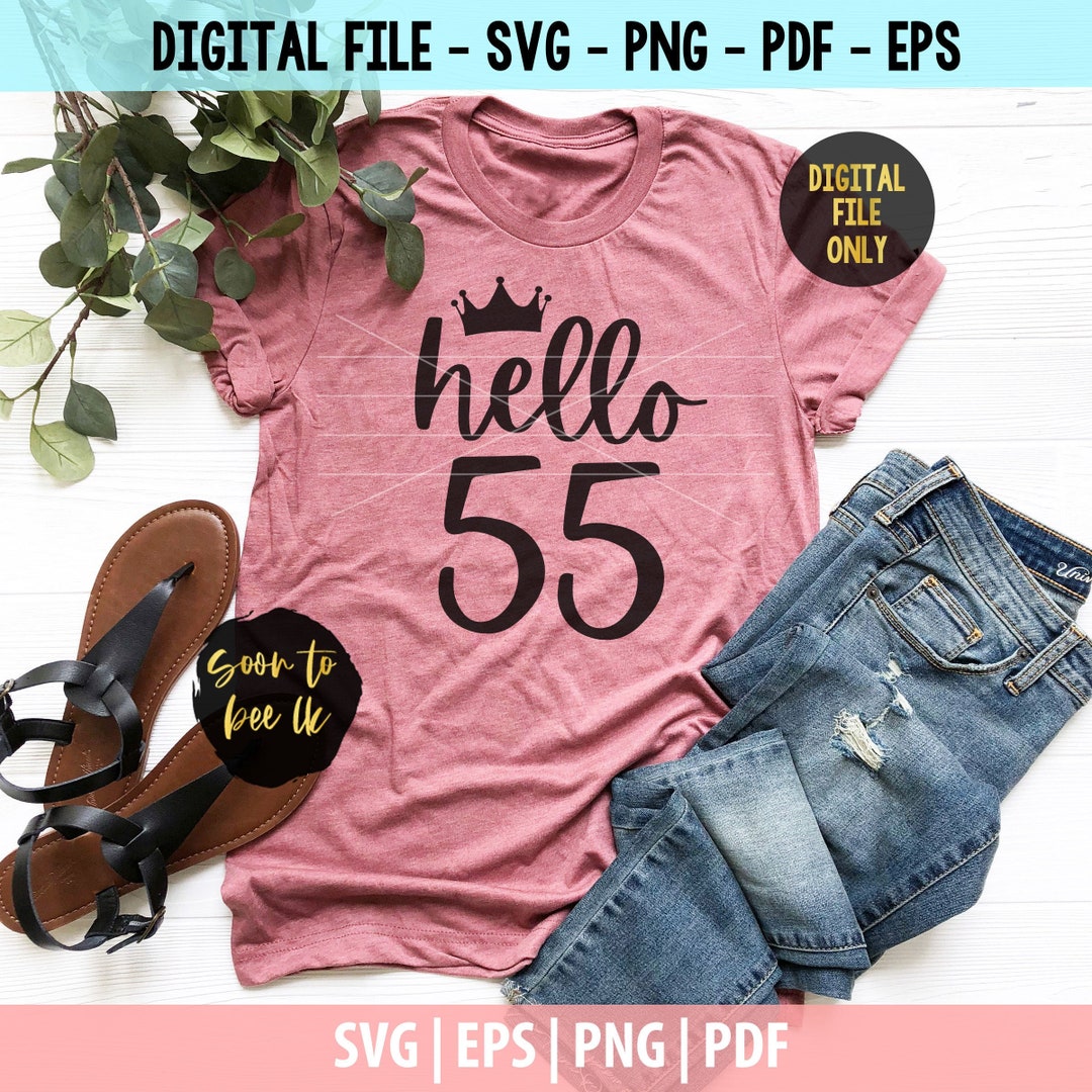 55th Birthday Svg, Hello 55, 55 Years Old SVG Cut File, Cricut Svg ...