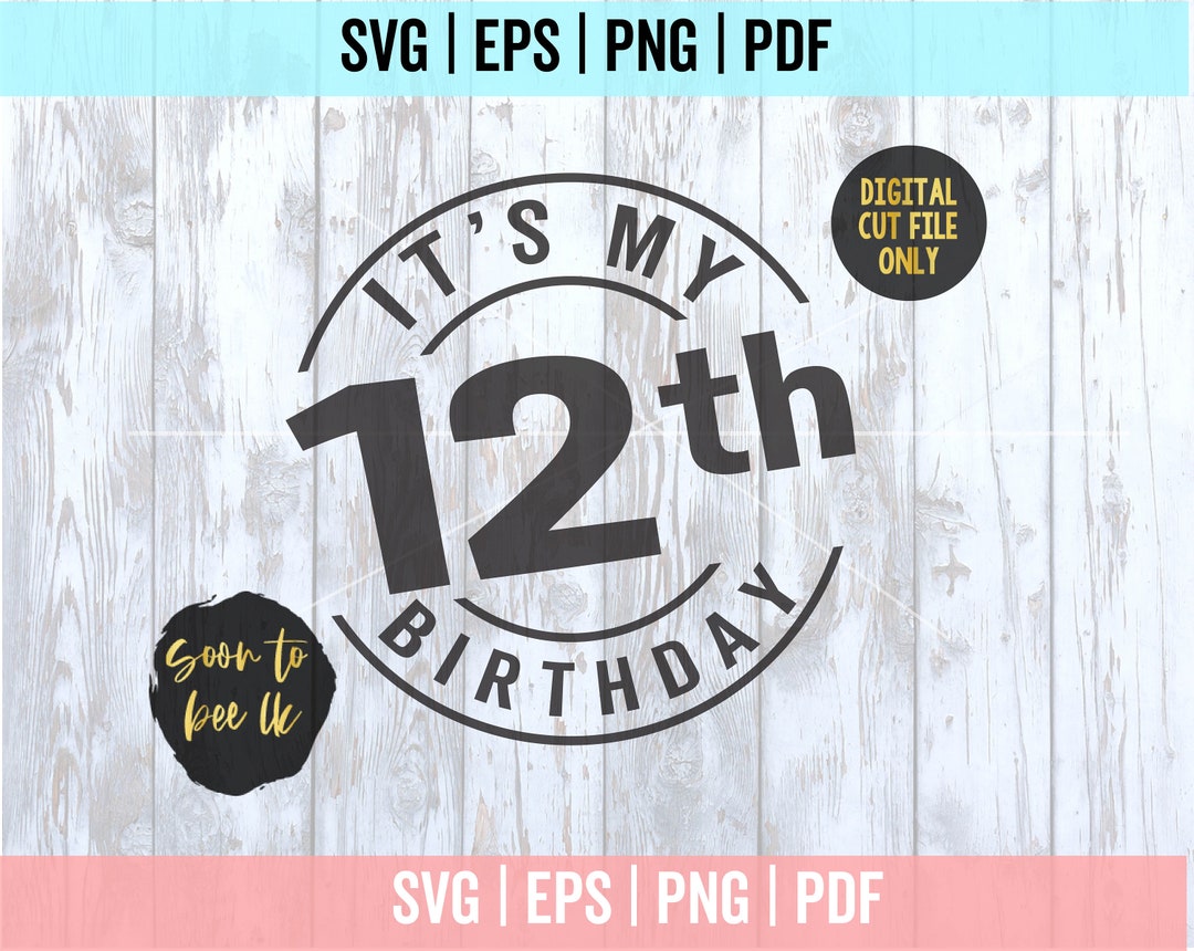 12 SVG, 12th Birthday Svg, 12 Svg, 12th Birthday Shirt Svg, Cut File ...