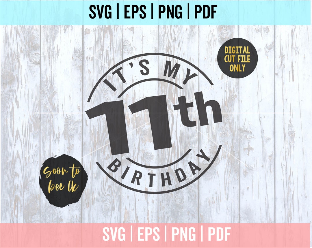 11 SVG, 11th Birthday Svg, 11 Svg, 11th Birthday Shirt Svg, Cut File ...