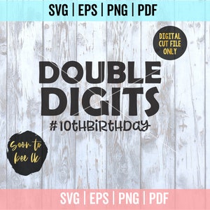 Double Digits Svg, 10th Birthday, 10th SVG, Double Digits Svg, I'm 10 ...