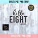 Hello Eight SVG, 8th Birthday Svg, Eighth Birthday Svg, 8 Years Old ...