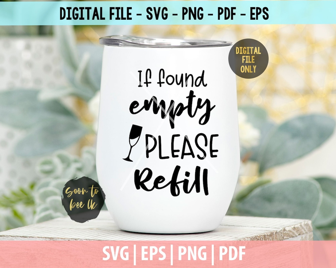Wine SVG Beer SVG If Found Empty Please Refill Cut File | Etsy