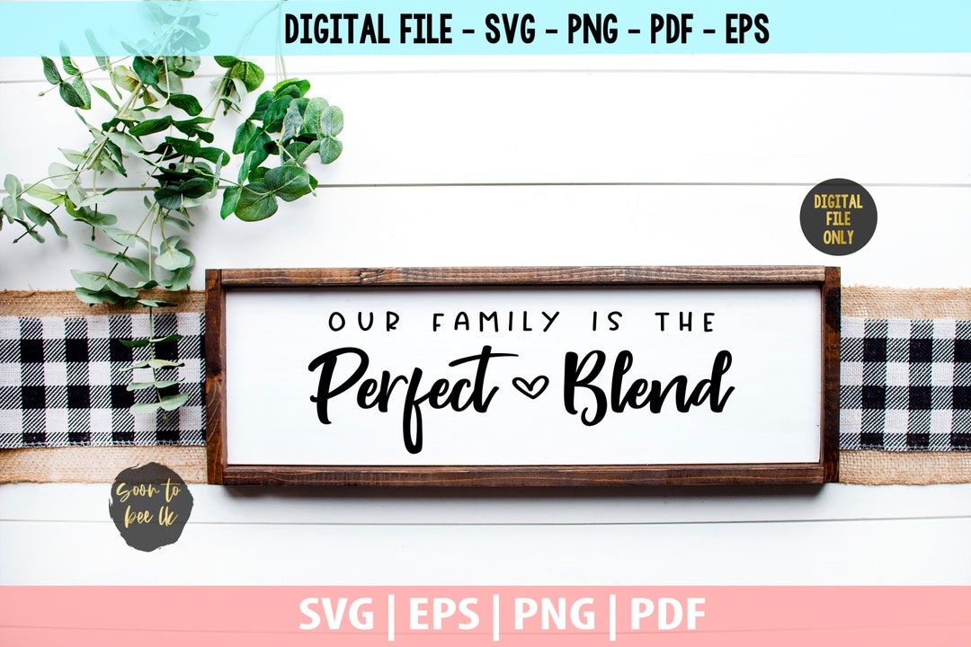 Our Family is the Perfect Blend SVG, Adopted Family SVG, Perfect Blend ...