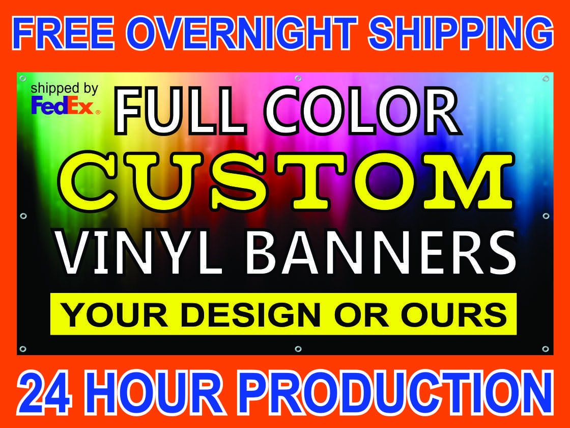 Full Color Vinyl Banner - 24HR Production & FREE Overnight Delivery ...