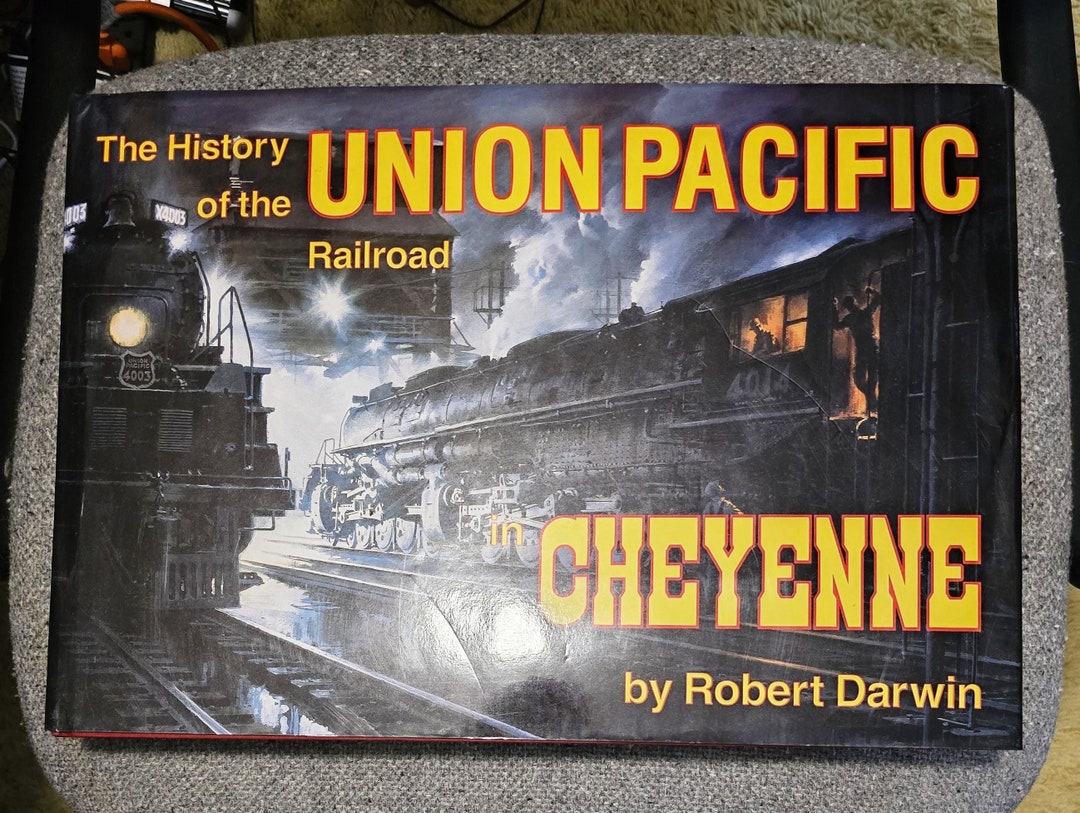 The HISTORY of the UNION PACIFIC Railroad in Cheyenne: A Pictorial ...