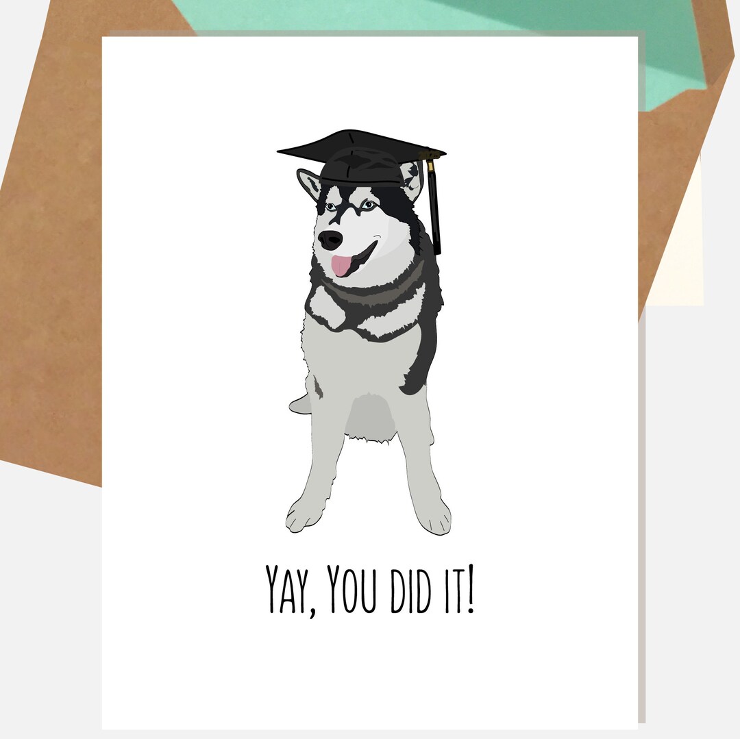 Siberian Husky Dog Graduation Card | Congrats Grad | Yay, You Did It ...
