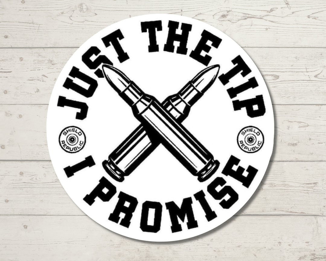 Just the Tip Sticker, Adult Humor, Water Resistant Sticker, Sarcastic ...