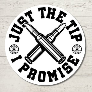 Just the Tip Sticker, Adult Humor, Water Resistant Sticker, Sarcastic ...