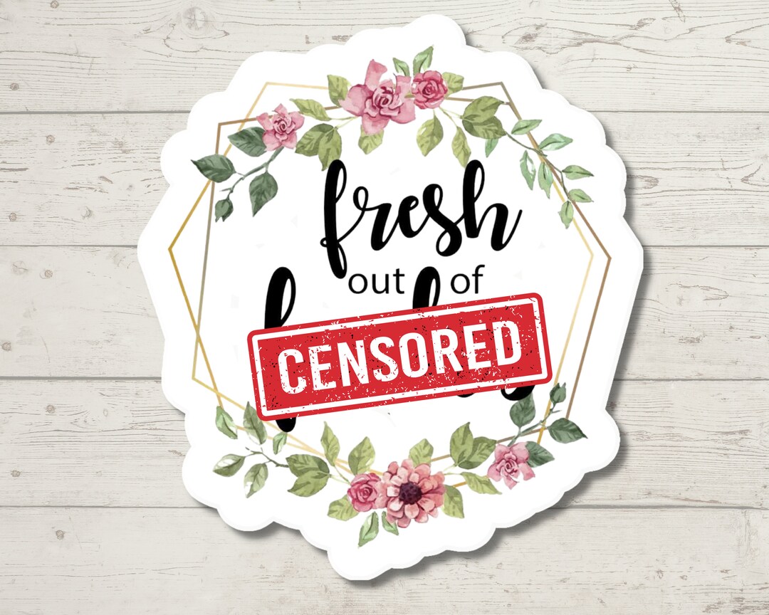 Fresh Out of F*cks Sticker, Adult Humor, Water Resistant Sticker ...