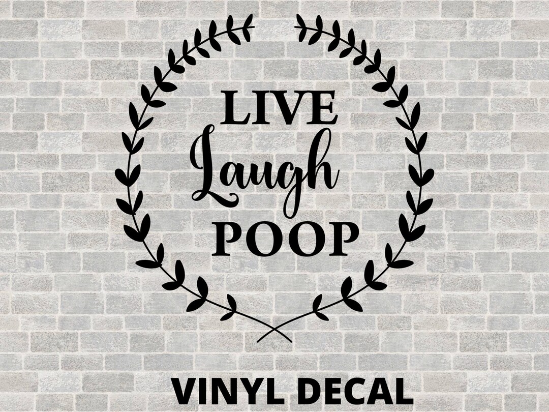 Live Laugh Poop Decal, Tumbler Decal, Car Decals, Cup Decal, Gag Gifts ...