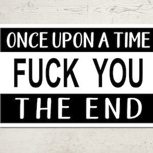 Once Upon a Time F*ck You the End Sticker, Adult Humor, Water Resistant ...