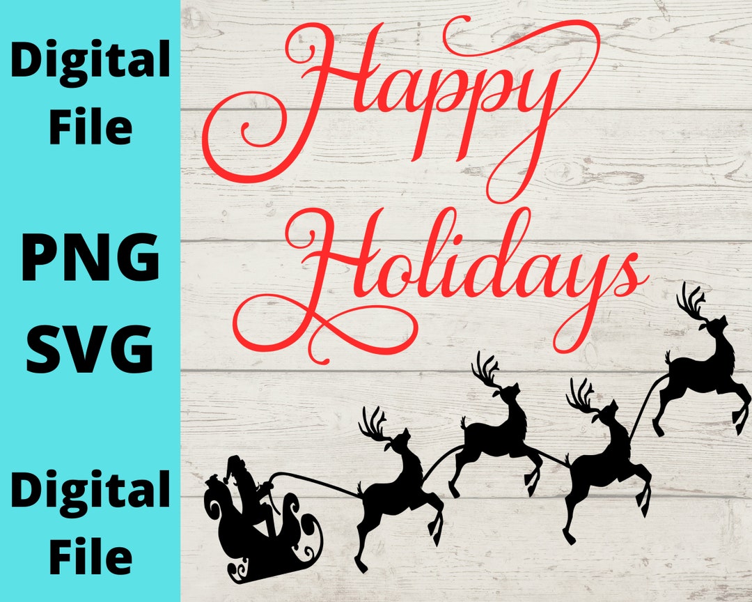 Happy Holidays Santa Sleigh SVG, Merry Christmas, HTV, Vinyl, Cutting ...