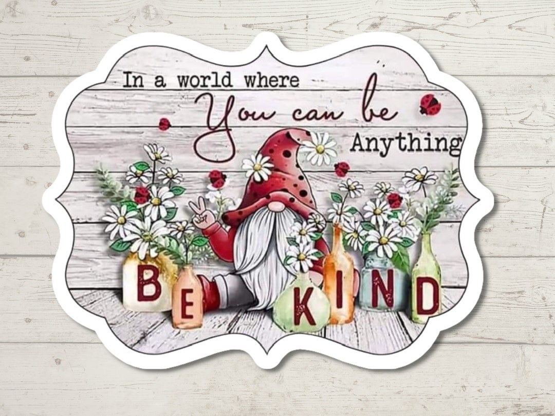 Be Kind Gnome Vinyl Sticker (#96), Die Cut Sticker, Gnome Sticker ...