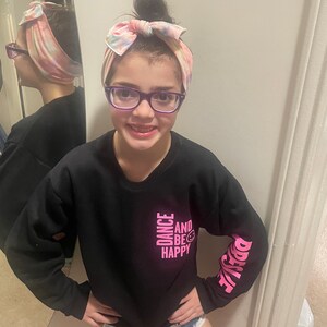 Girls Custom Dance Sweatshirt, Dance & Be Happy Girls Sweatshirt,girls ...