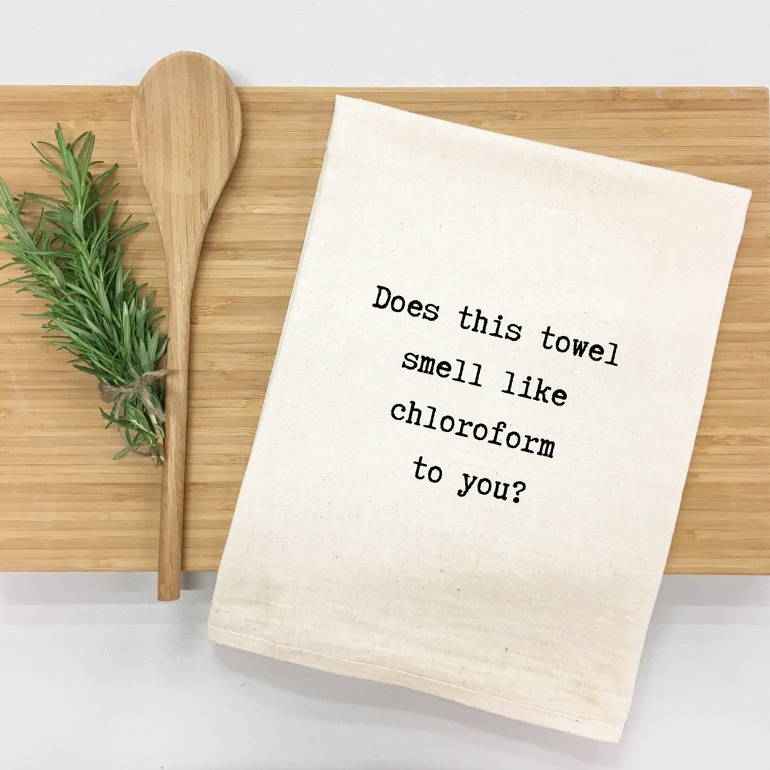 Does This Towel Smell Like Chloroform to You Kitchen Towel - Etsy