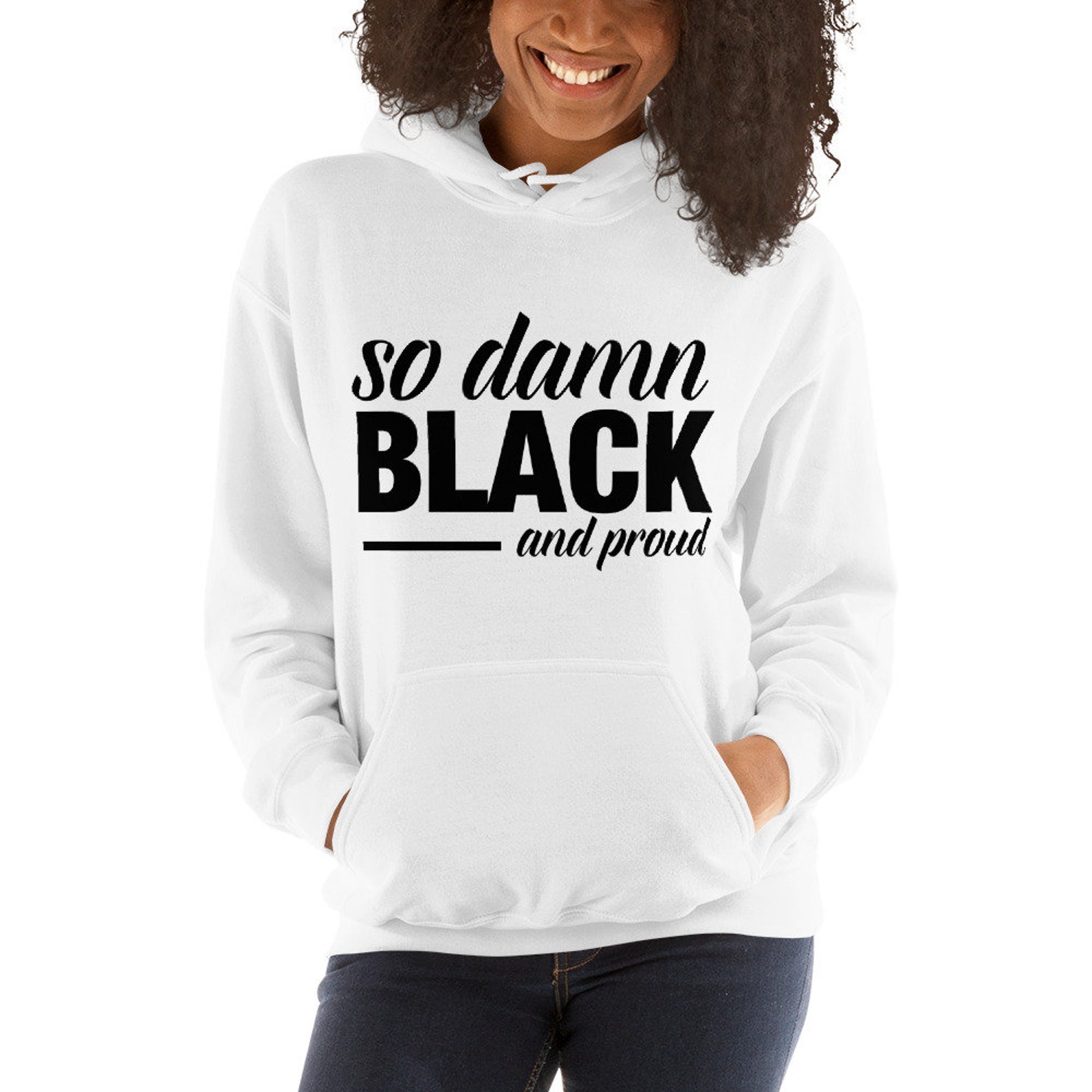 So Damn Black and Proud Hooded Sweatshirt - Etsy