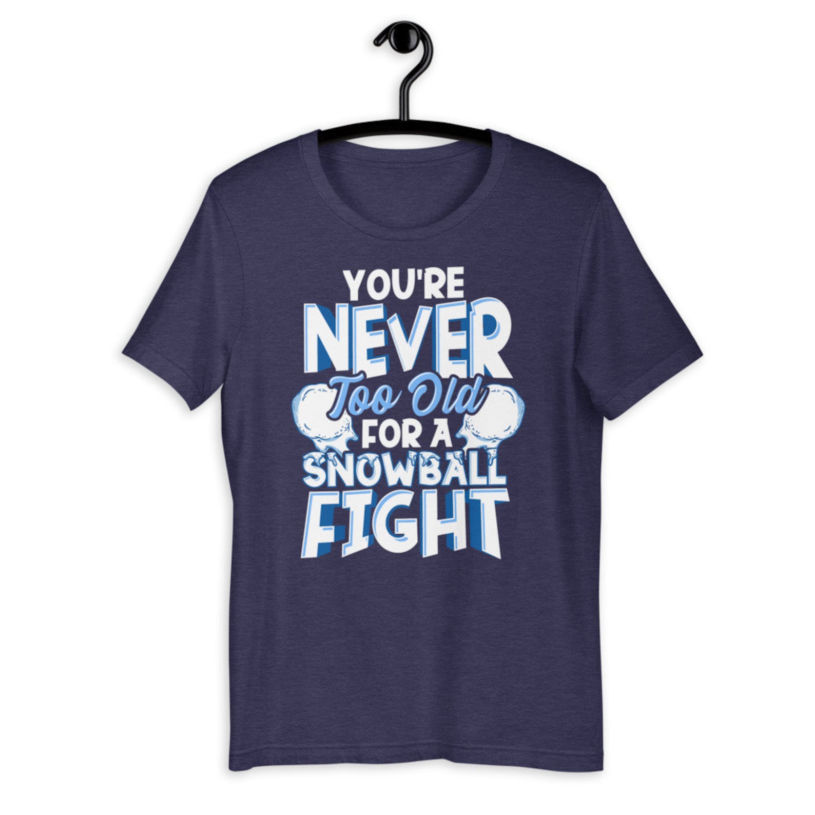 Never Too Old for A Snowball Fight Funny Snow Lover T-shirt - Etsy