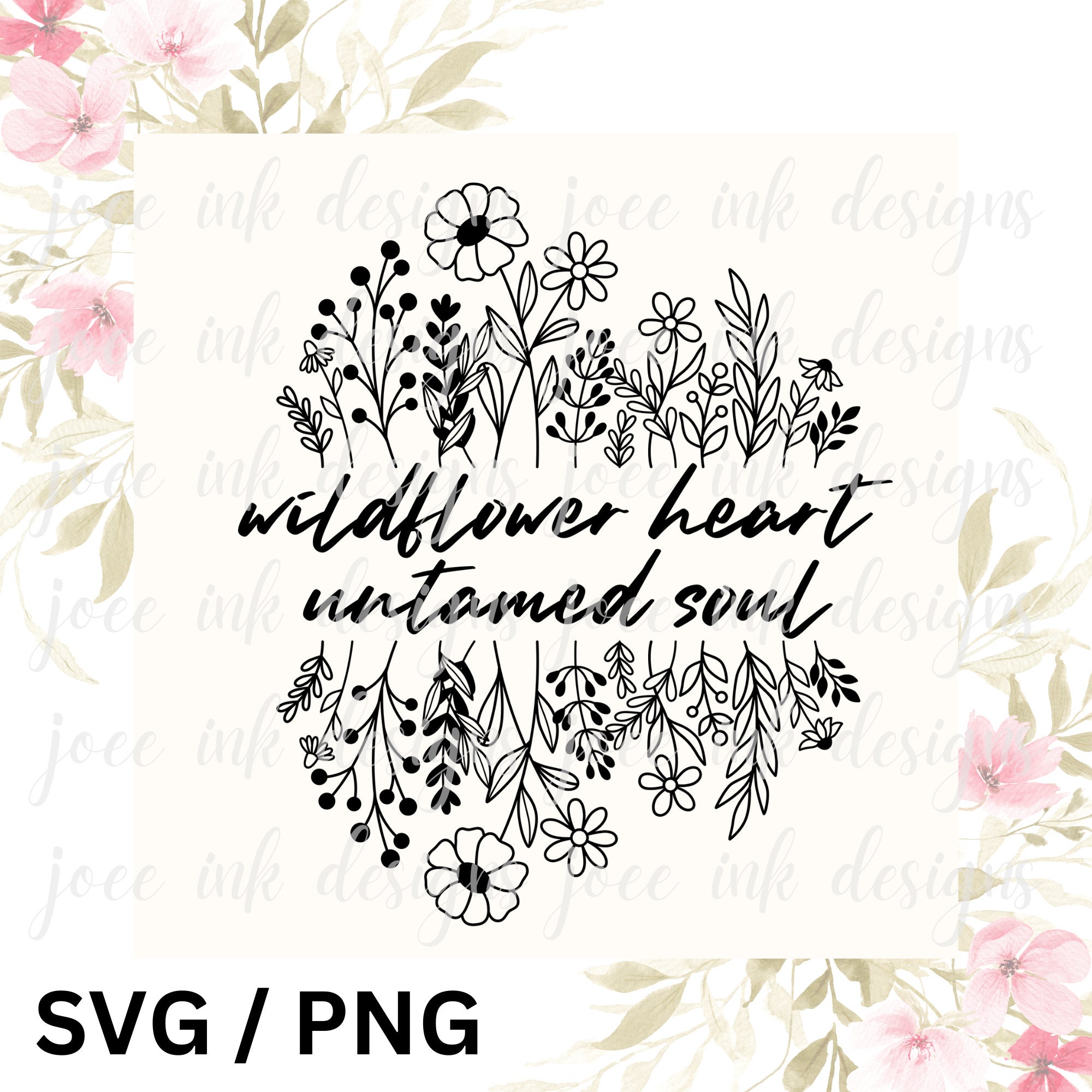 Wildflower SVG Wildflower Heart Untamed Soul PNG Floral SVG - Etsy