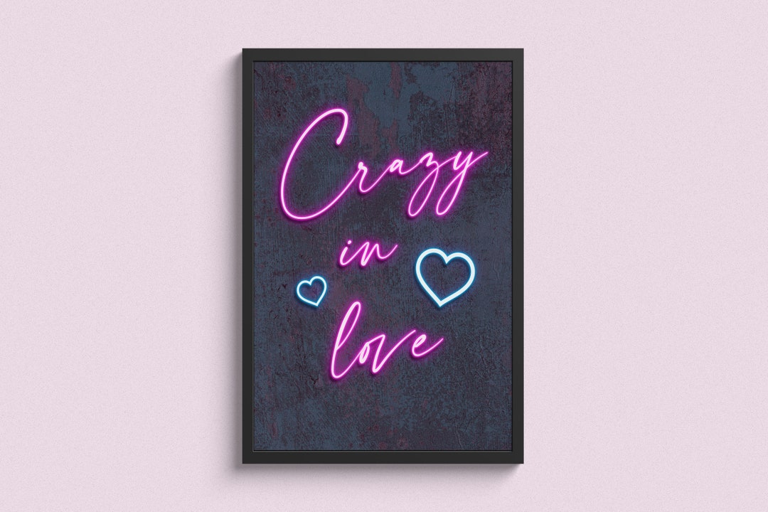Crazy in Love Beyonce Neon Sign Wall Art Poster All Sizes Digital ...