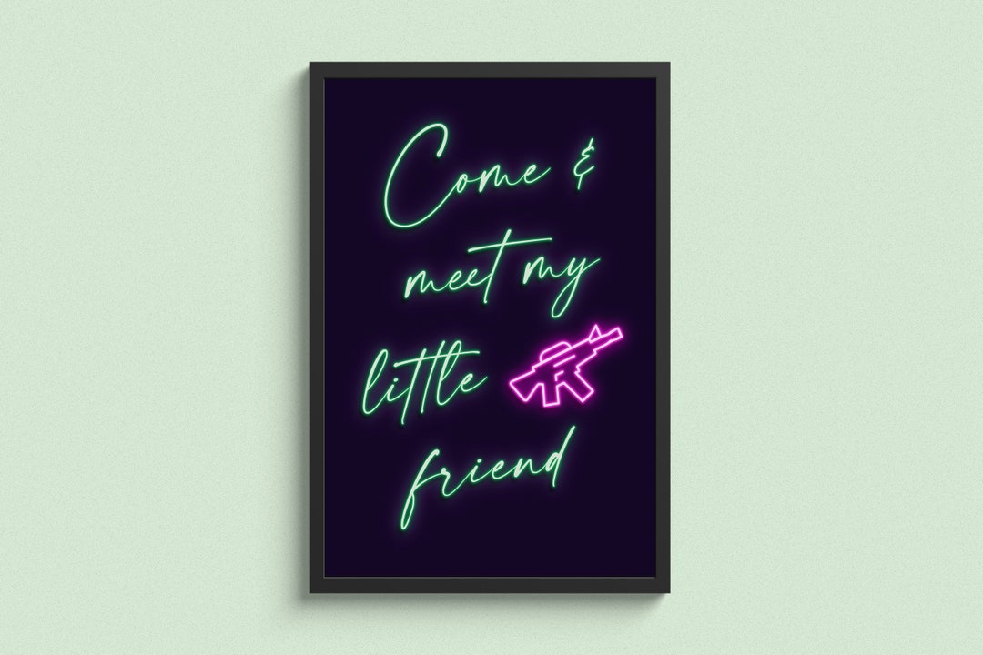 Come & Meet My Little Friend Scarface Neon Sign Wall Art Poster All ...