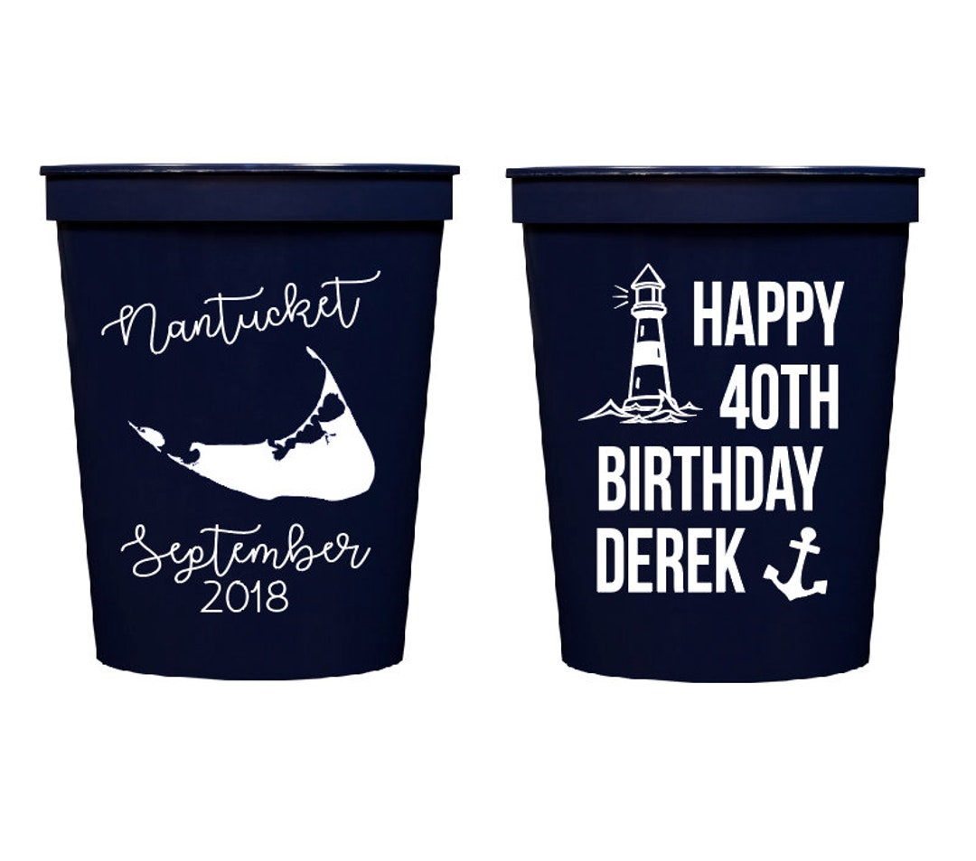 Nantucket Cups, Nantucket Birthday Cups, 40th Birthday Cups, Adult ...