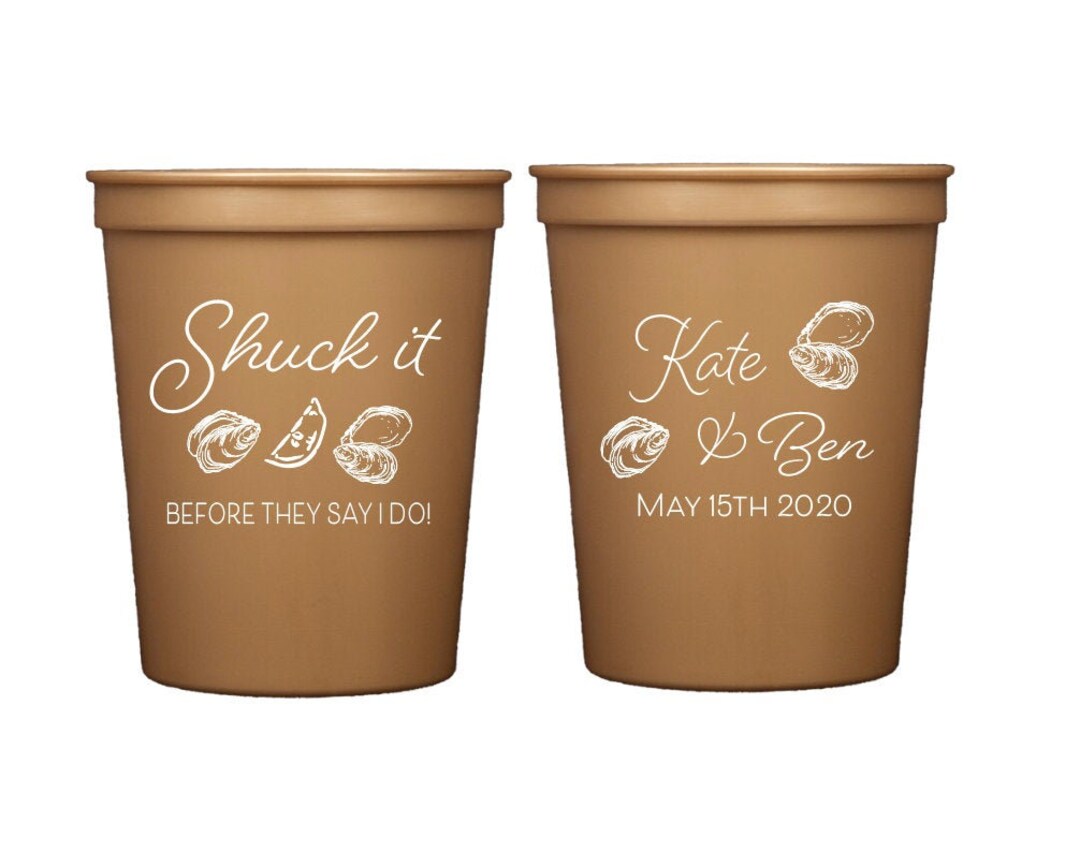 Shuck It Before They Say I Do, Shuck It Cups, Oyster Roast Wedding ...