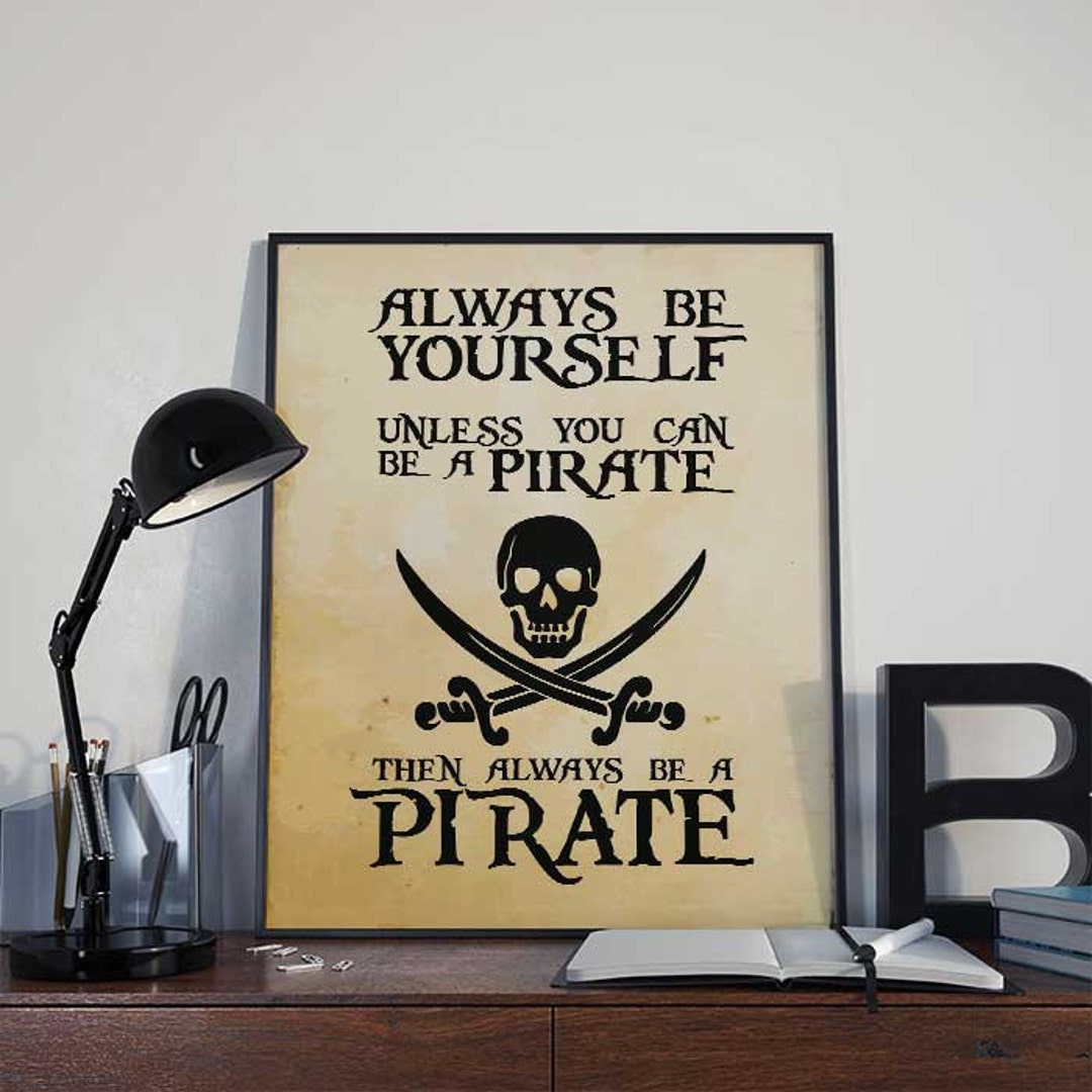 Always Be a Pirate Pirate Art Print Poster PRINTABLE 8x10 - Etsy