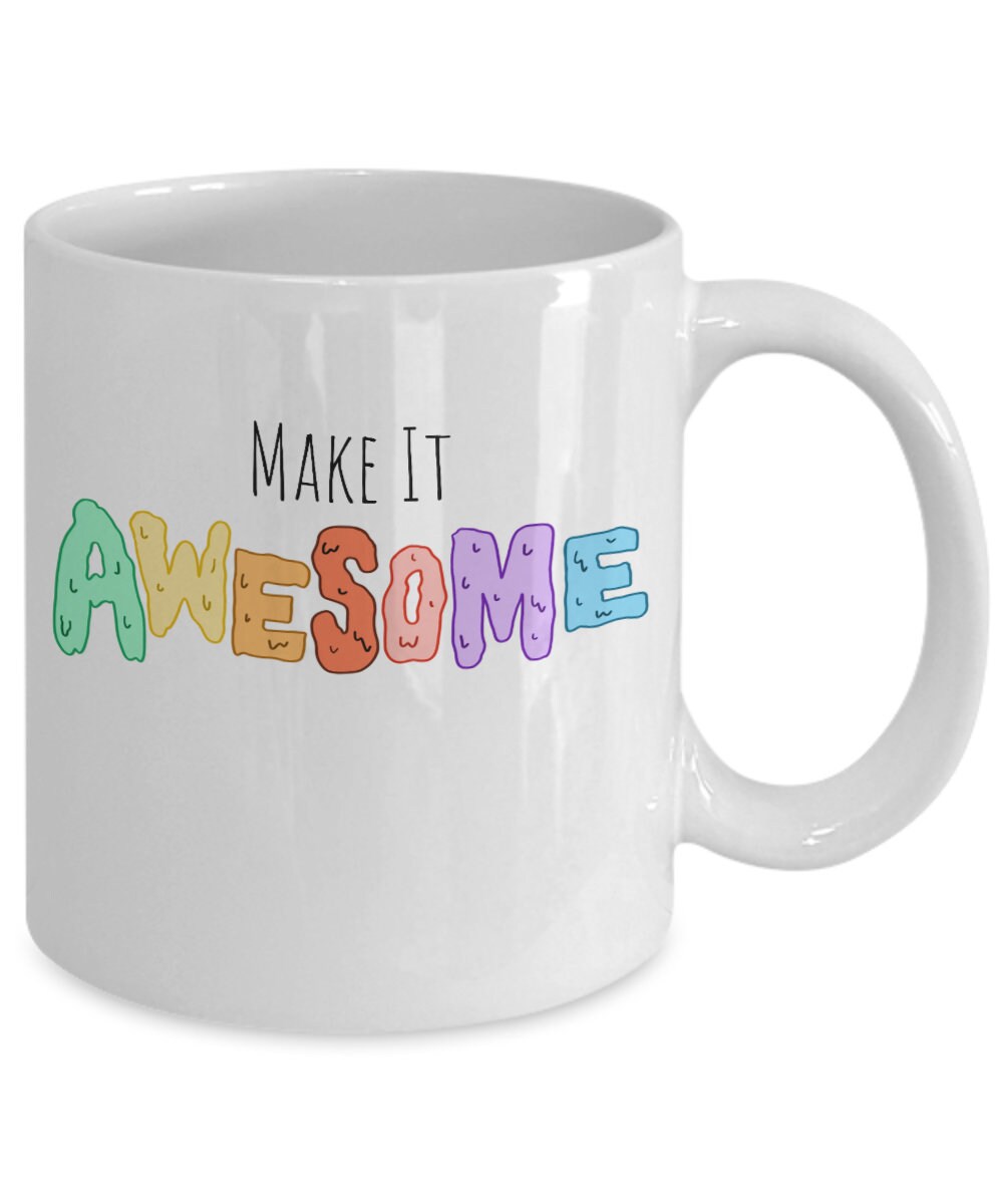 Awesome Mug Positive Quote Mug Coffee Mug Friend Gift - Etsy UK