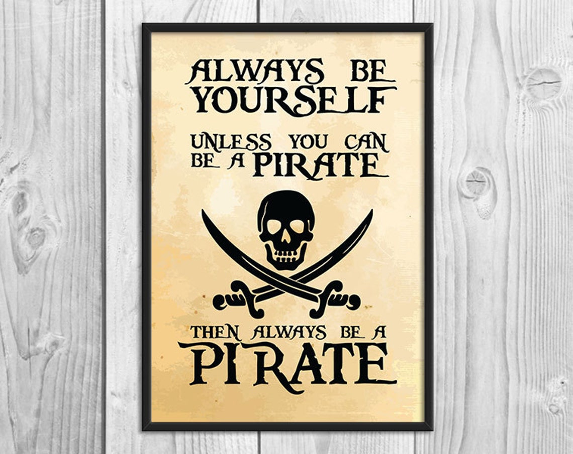 Always Be a Pirate Pirate Art Print Poster PRINTABLE 8x10 - Etsy