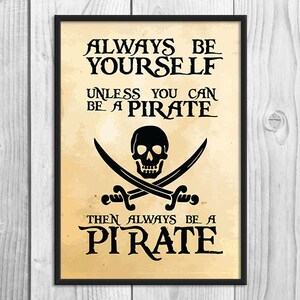 Always Be a Pirate Pirate Art Print Poster PRINTABLE 8x10 - Etsy