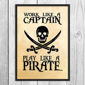 Work Like a Captain Play Like a Pirate Pirate Art Print Poster ...