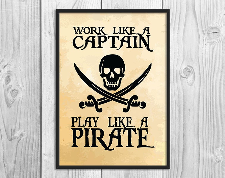 Work Like a Captain Play Like a Pirate Pirate Art Print - Etsy UK