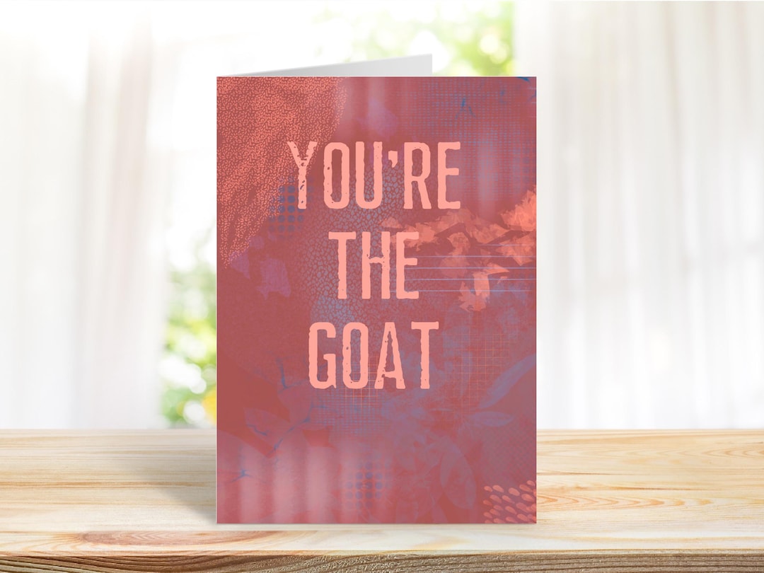 You're the GOAT Card, Greatest of All Time Card. - Etsy
