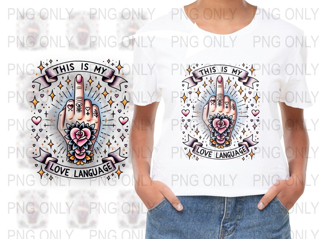 Middle Finger Love Language PNG Design ONLY Sublimation Digital Instant ...