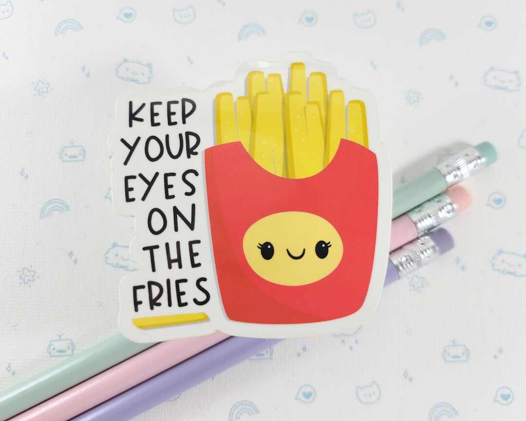 Fries Vinyl Sticker, Eyes on the Fries, Cute Fast Food Decal, Laptop ...