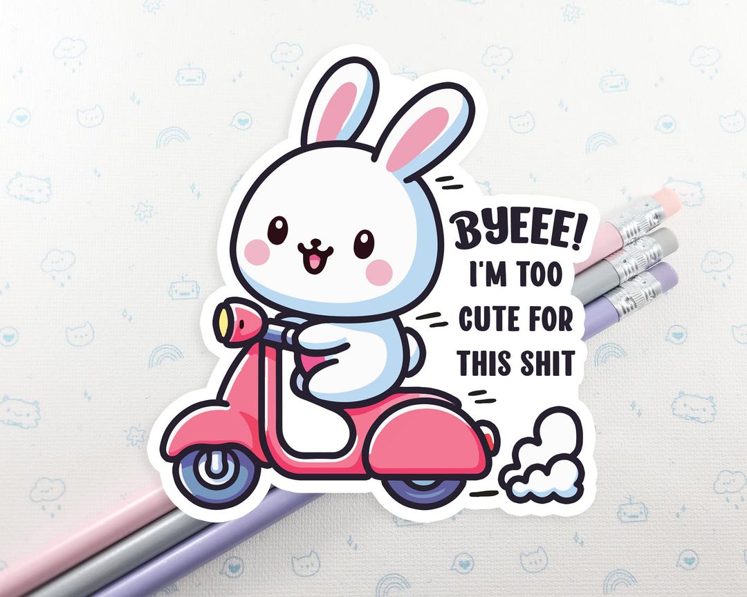 Bunny Byeee Sticker, I'm Too Cute Sticker, Cute Bunny Sticker, Laptop ...