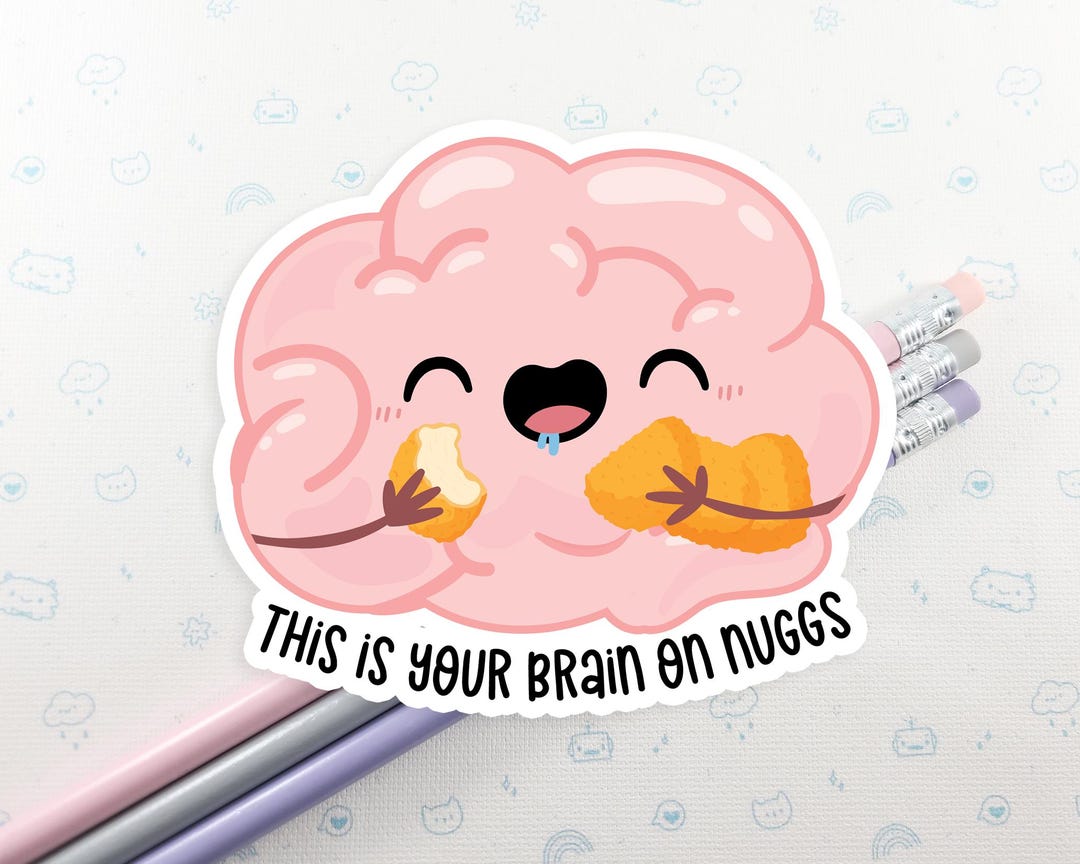 Brain on Nuggs Sticker, Vinyl Stickers, Laptop Decal, Gift for Her ...