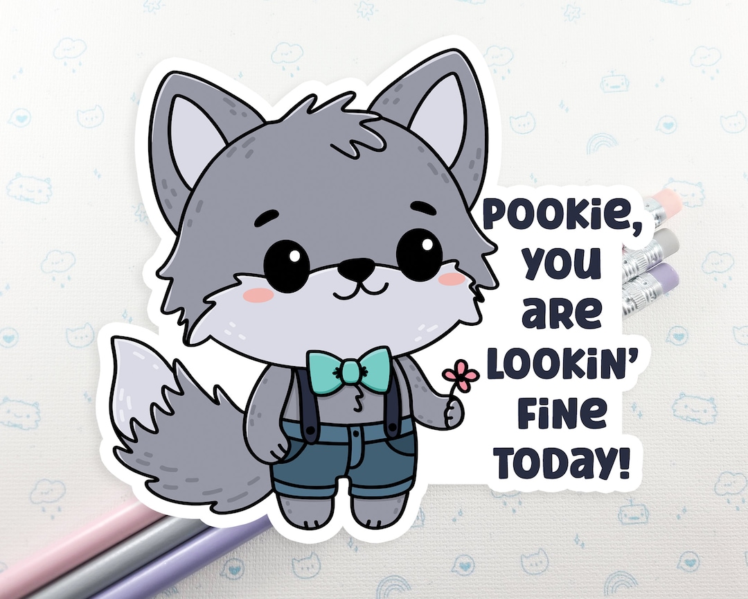 Wolf Pookie You Look Fine Sticker, Cute Wolf Sticker, Vinyl Sticker ...