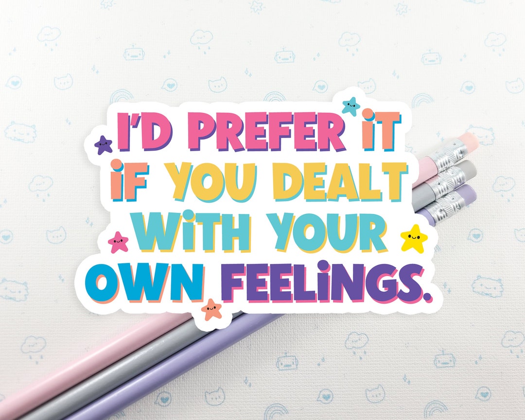 Deal With Your Feelings Vinyl Sticker, Sarcastic Laptop Decal, Funny ...