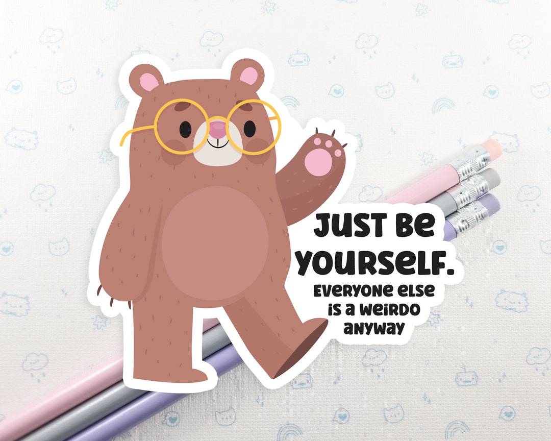 Be Yourself Bear Vinyl Sticker: Funny Inspirational Laptop Decal - Etsy