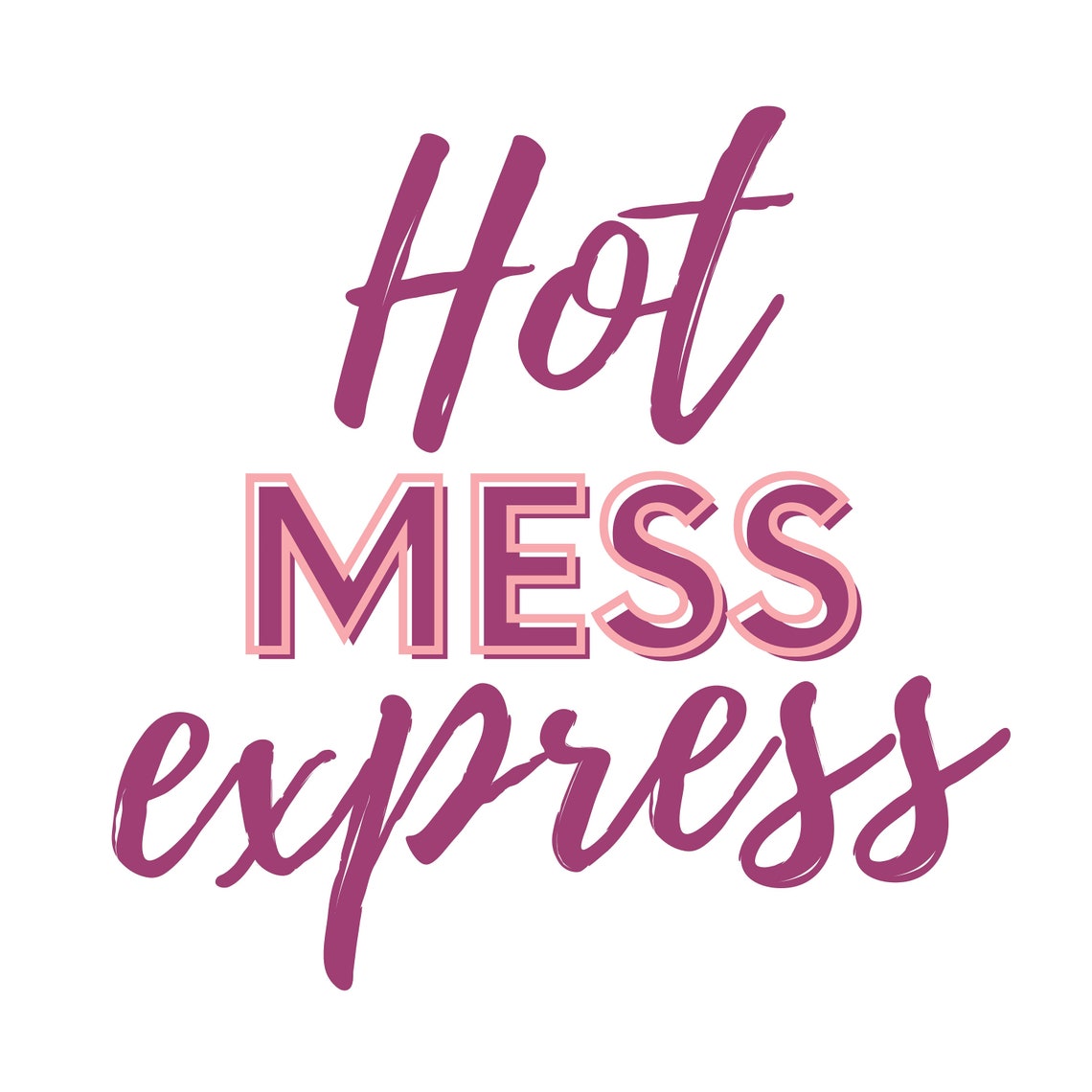 Hot Mess Express / SVG JPG PNG Clipart Graphic Sublimation Digital ...